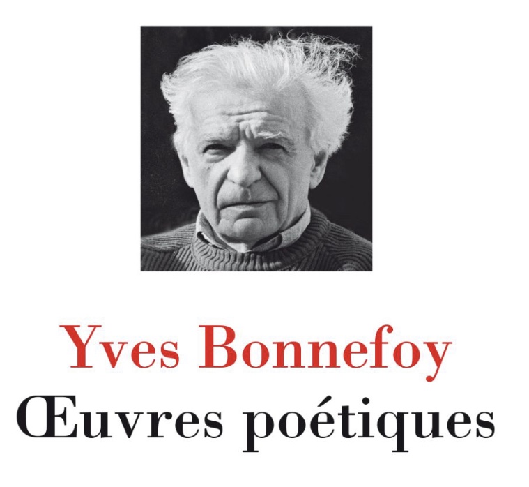 VIVRE EN POÉSIE : Yves Bonnefoy (1), Œuvres poétiques